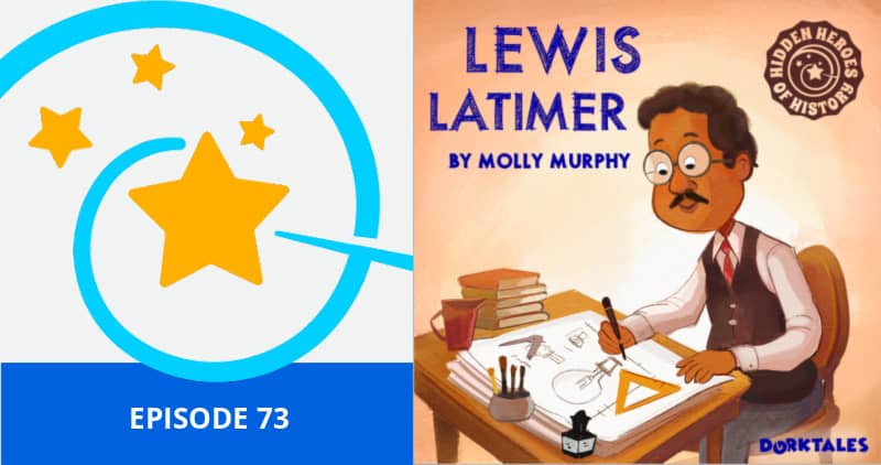 Lewis Latimer | Dorktales Storytime Podcast | Jonathan Cormur - Voice ...