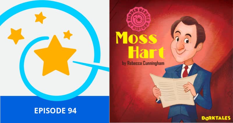 Moss Hart | Dorktales Storytime Podcast | Jonathan Cormur - Voice Actor and Creator Dorktales ...
